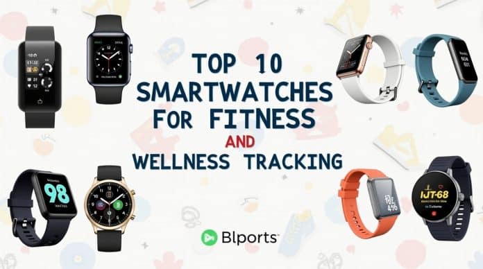 Top 10 Smartwatches for Fitness and Wellness Tracking. - Technologic ...